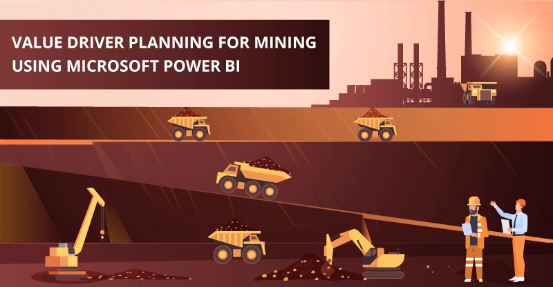 Value Driver Planning For Mining Using Microsoft Power BI